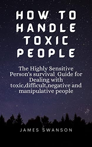 Amazon.com: HOW TO HANDLE TOXIC PEOPLE: The Highly Sensitive Person's ...