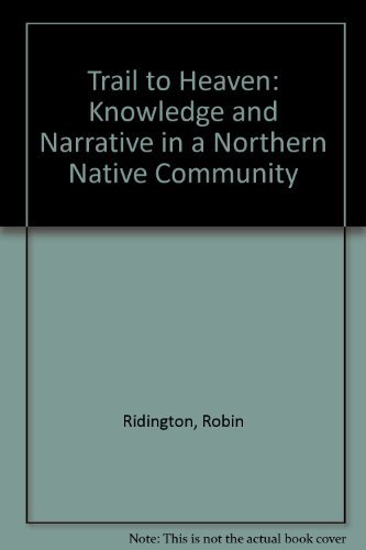 Amazon | Trail to Heaven: Knowledge and Narrative in a Northern Native ...