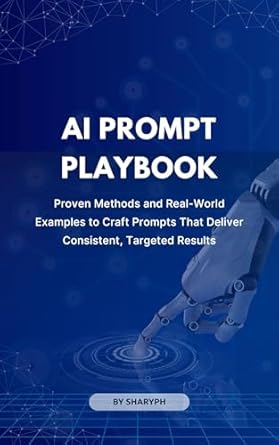 Amazon.com: AI Prompt Playbook: Proven Methods and Real-World Examples ...