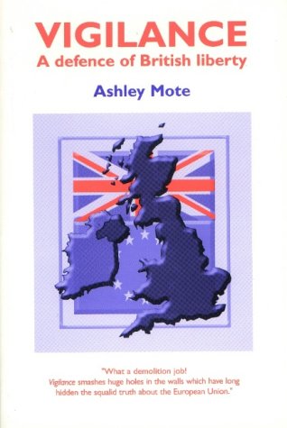 Vigilance : A Defence of British Liberty: Mote, Ashley: 9780954012403 ...