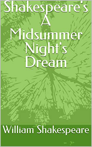 Shakespeare's A Midsummer Night's Dream - Kindle edition by Shakespeare ...