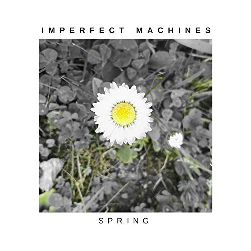 Amazon.com: Spring : Imperfect Machines: Digital Music
