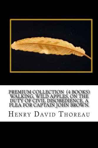 Premium Collection (4 books) Walking, Wild apples, On the duty of civil ...