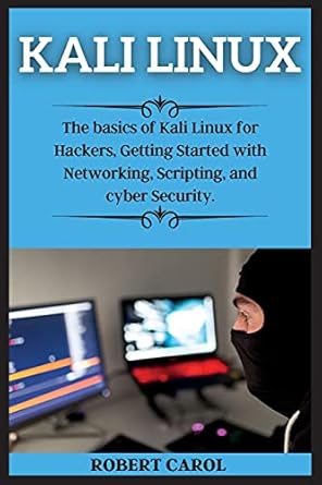Kali Linux Series: The basics of Kali Linux for Hackers, Getting Started with Networking ...