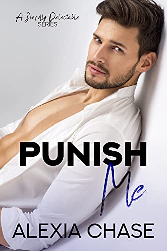 Punish Me: A Sinfully Delectable Series - Kindle edition by Chase, Alexia. Literature & Fiction ...