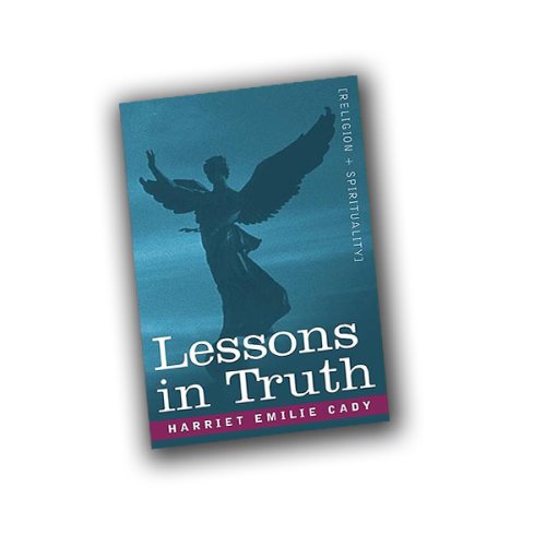 Lessons in Truth - Kindle edition by H. Emilie Cady. Politics & Social ...