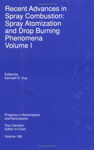 Buy Recent Advances in Spray Combustion: v. 1: Spray Atomization and Drop Burning Phenomena: 01 ...