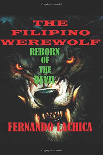 The Filipino Werewolf: From the Mayan civilization down to the ...
