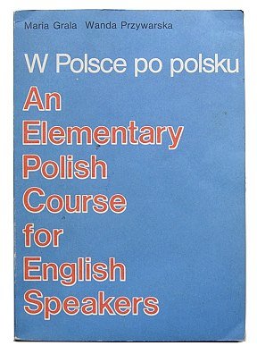 W Polsce po polsku: An elementary Polish course for English speakers ...