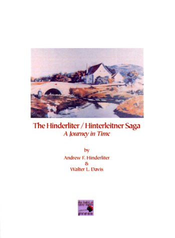 The Hinderliter/Hinterleitner Saga: A Journey in Time: Hinderliter ...