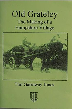Old Grateley - the Making of a Hampshire Village: Amazon.co.uk ...