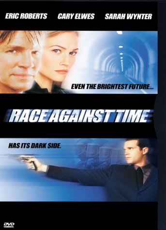 Amazon.com: Race Against Time : Eric Roberts, Cary Elwes, Sarah Wynter ...