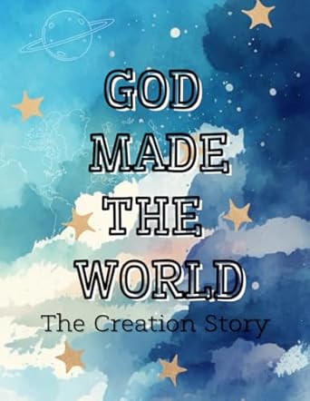 God Made the World The Creation Story: A Bible Story for Kids | 7 Days ...