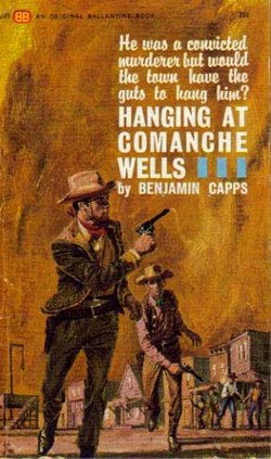 Hanging at the Comanche Wells: Capps, Benjamin: Amazon.com: Books