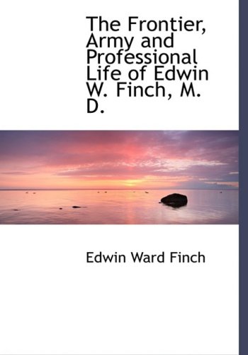 Amazon.co.jp: The Frontier, Army and Professional Life of Edwin W ...