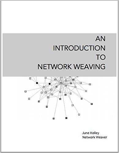 An Introduction to Network Weaving: June Holley: 9780692384718: Amazon ...