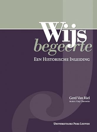 Wijsbegeerte: een historische inleiding : Claessens, Guy, Van Riel ...