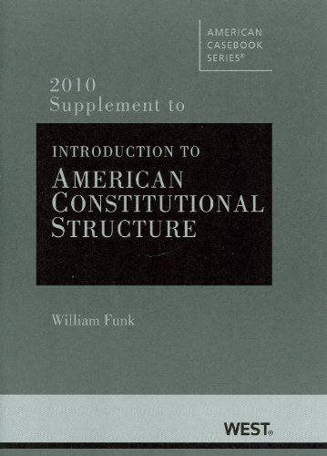 Introduction to American Constitutional Structure, 2010 Supplement ...