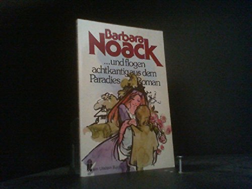 Barbara Noack: … und flogen achtkantig aus dem Paradies : Noack: Amazon ...