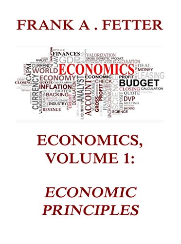 Amazon.com: Economics, Volume 1: Economic Principles eBook : Fetter ...