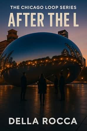After the L (The Chicago Loop Series Book 2) - Kindle edition by Rocca ...