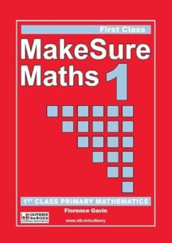 Makesure Maths 1st Class: Mathematics Workbook for 1st Class (Ireland ...