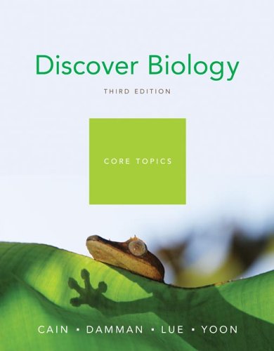 Discover Biology, Core Topics, Third Edition: Cain, Michael L., Damman ...
