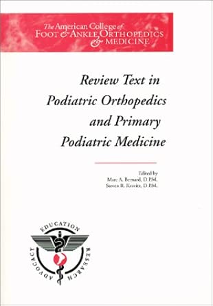 Review Text in Podiatric Orthopedics and Primary Podiatric Medicine ...