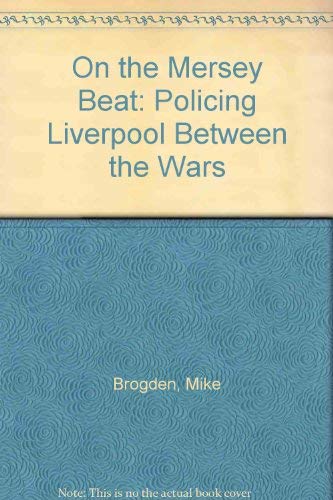 Amazon.com: On the Mersey Beat: Policing Liverpool Between the Wars ...