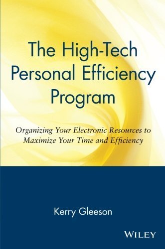 The High-Tech Personal Efficiency Program: Organizing Your Electronic ...