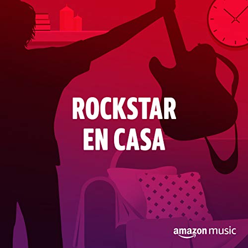 Rockstar en Casa Playlist en Amazon Music Unlimited