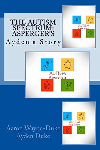 The Autism Spectrum: Asperger's: Ayden's Story eBook : Wayne-Duke ...