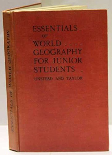 The Essentials of World Geography for Junior Students: Unstead, J. F ...