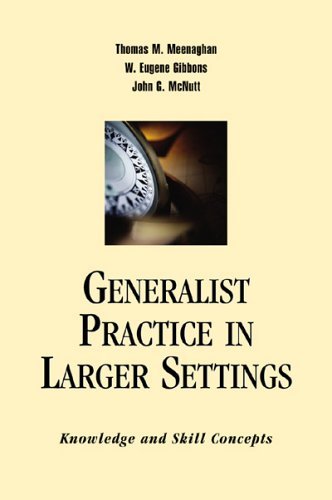 Generalist Practice in Larger Settings 2E: Knowledge and Skill Concepts ...