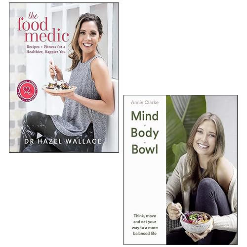 The Food Medic By Dr. Hazel Wallace, Mind Body Bowl By Annie Clarke 2 ...