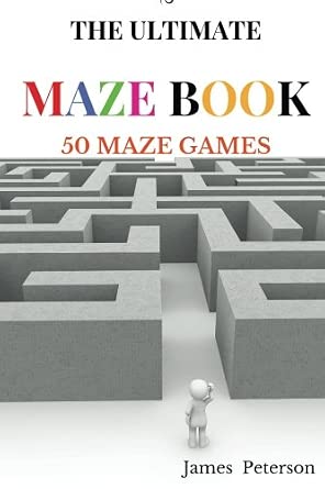 The Ultimate Maze Book: 50 Maze Games: Peterson, James: 9781544157610 ...