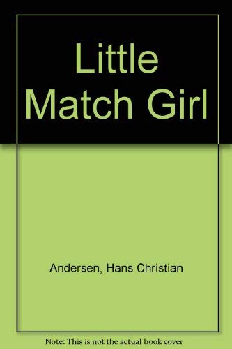 Little Match Girl: Andersen, Hans Christian: 9780872398634: Amazon.com ...