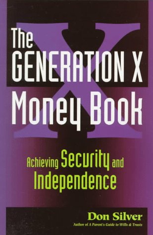 The Generation X Money Book: Achieving Security and Independence ...