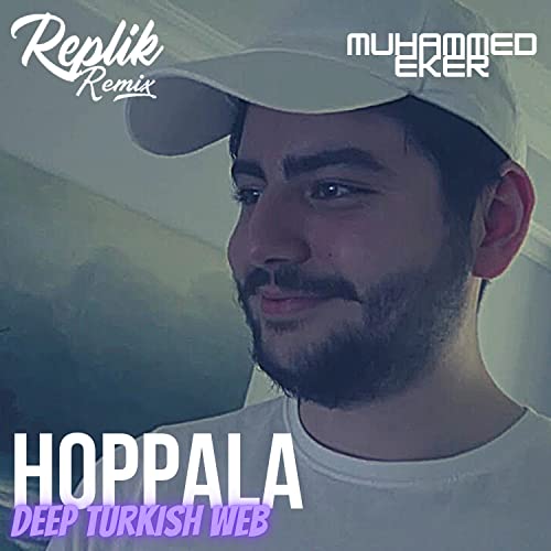 Amazon Music UnlimitedでReplik Remix feat. Muhammed EkerのHoppalaを