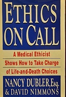 Ethics On Call: A Medical Ethicist Shows How to Take Charge of Life-and ...