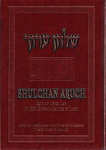 Shulchan Aruch: Code of Jewish Law, Volume 4: Laws of Prayer and the ...