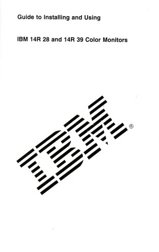 Guide to Installing and Using IBM 14R 28 and 14R 39 Color Monitors: IBM ...