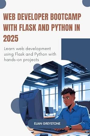Web Developer Bootcamp with Flask and Python in 2025: Learn web development using Flask and ...