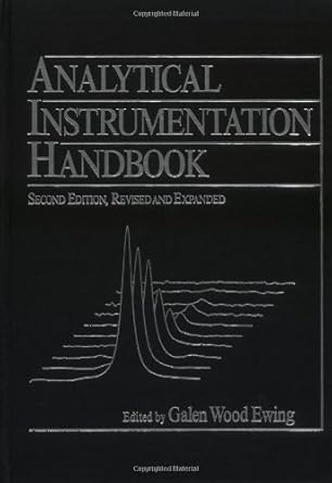 Analytical Instrumentation Handbook, Second Edition: Ewing, Galen Wood ...