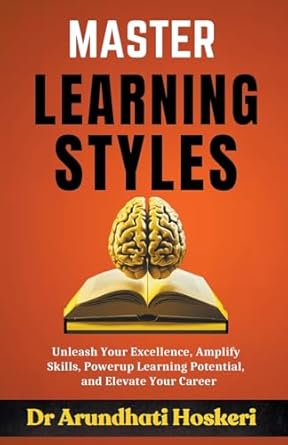 Master Learning Styles (Cognitive Mastery): Hoskeri, Dr Arundhati: 9798224469741: Amazon.com: Books