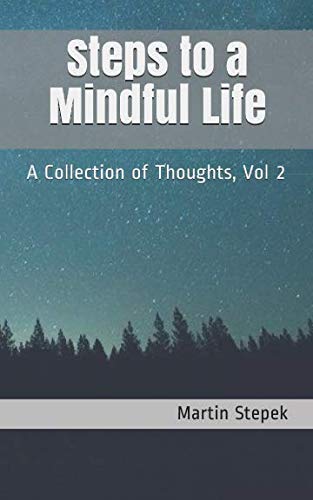Steps to a Mindful Life: A Collection of Thoughts, Vol 2: Amazon.co.uk ...