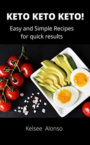 KETO KETO KETO! - Kindle edition by Alonso, Kelsee. Health, Fitness & Dieting Kindle eBooks ...