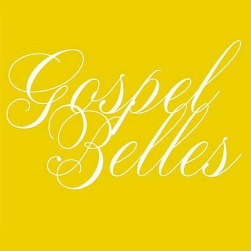Play Gospel Belles (feat. Marisa Quigley, Diana Wolfe, Kelly Auty ...