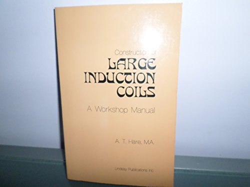 The Construction of Large Induction Coils: A Workshop Manual ...