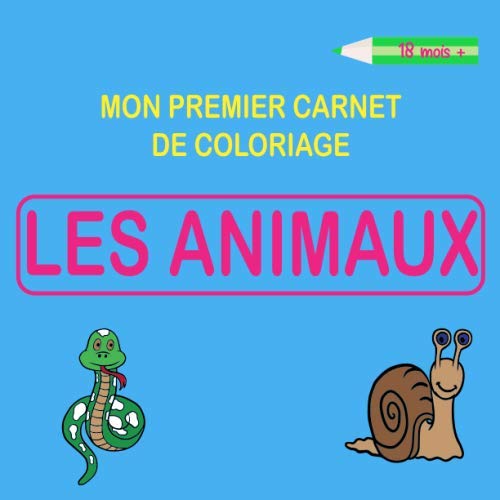 Mon premier carnet de coloriage les animaux 18 mois +: carnet / bloc de ...